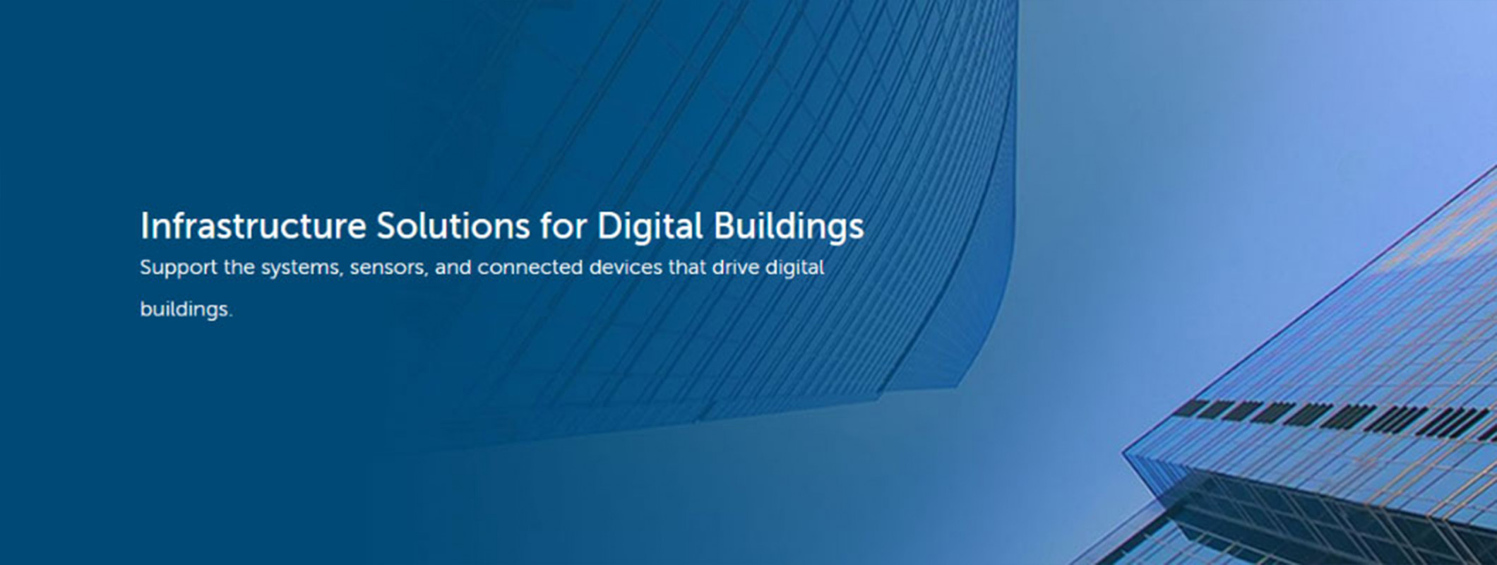 Infrastructure Solutions for Digital Buildings